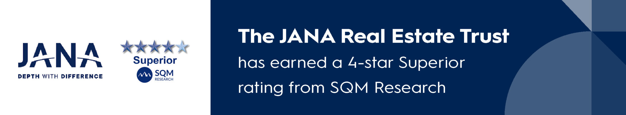 The JANA Real Estate Trust has earned a 4-star Superior rating from SQM ...